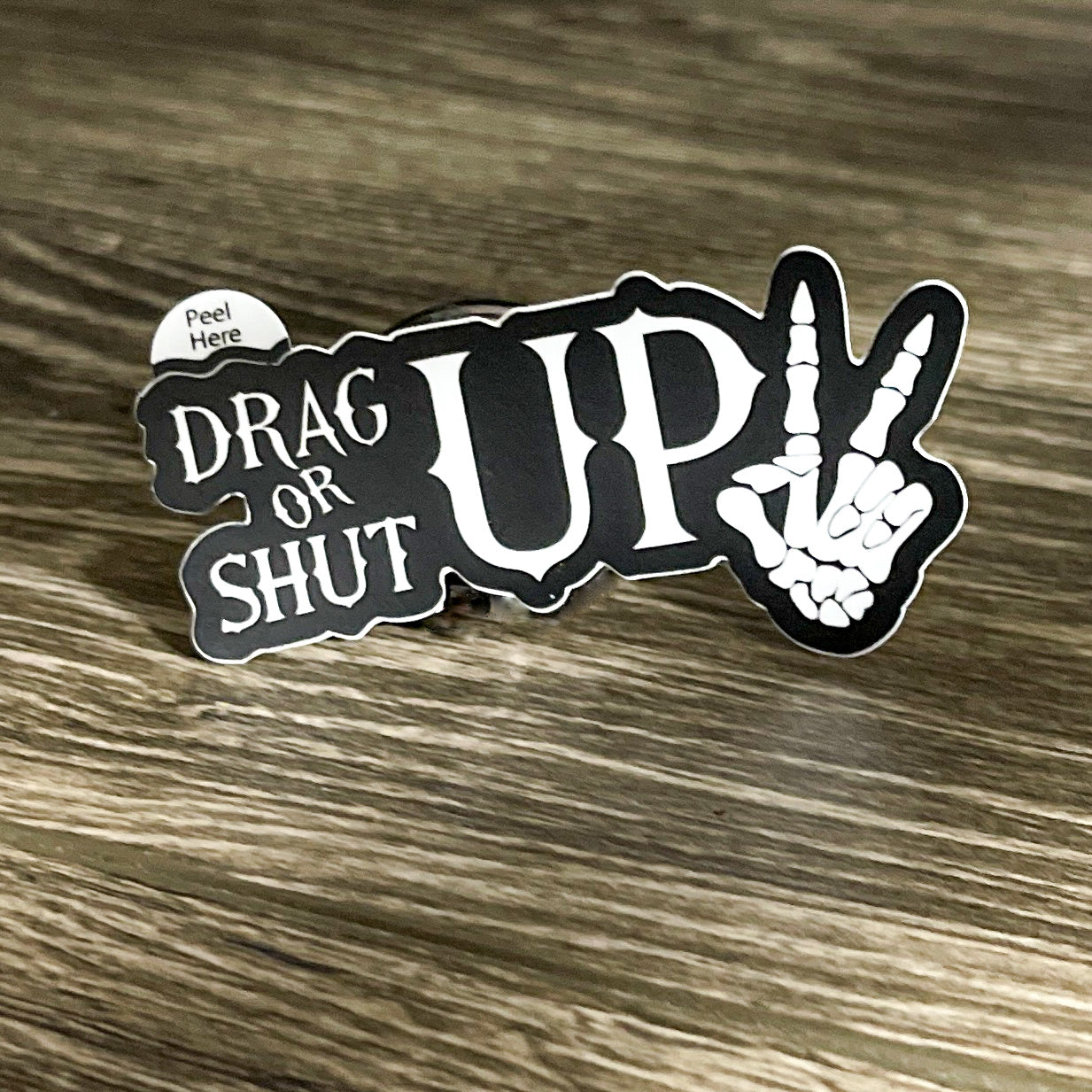 "Drag Up Or Shut Up" Sticker | The LineCrate